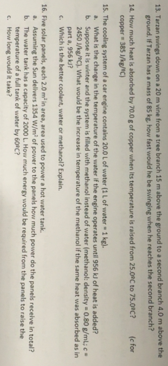 Solved: Tarzan swings down on a 20 m vine from a tree branch 15 m above ...