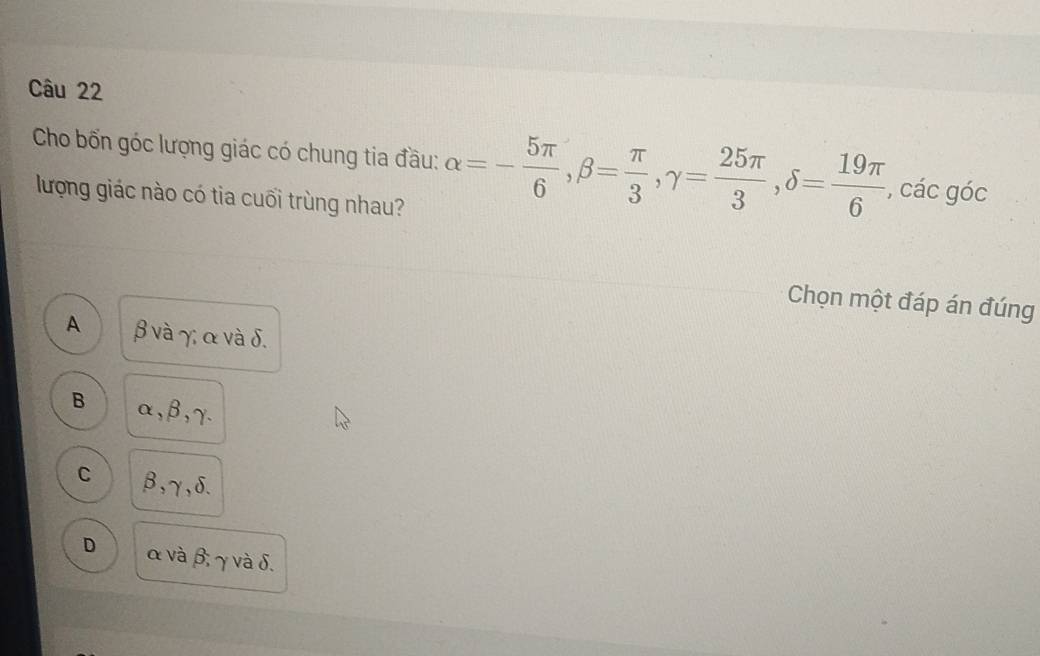 Giải quyết:Cho bốn góc lượng giác có chung tia đầu: alpha =- 5π /6 ...