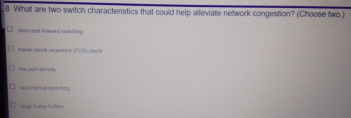 Solved: What are two switch characteristics that could help alleviate ...