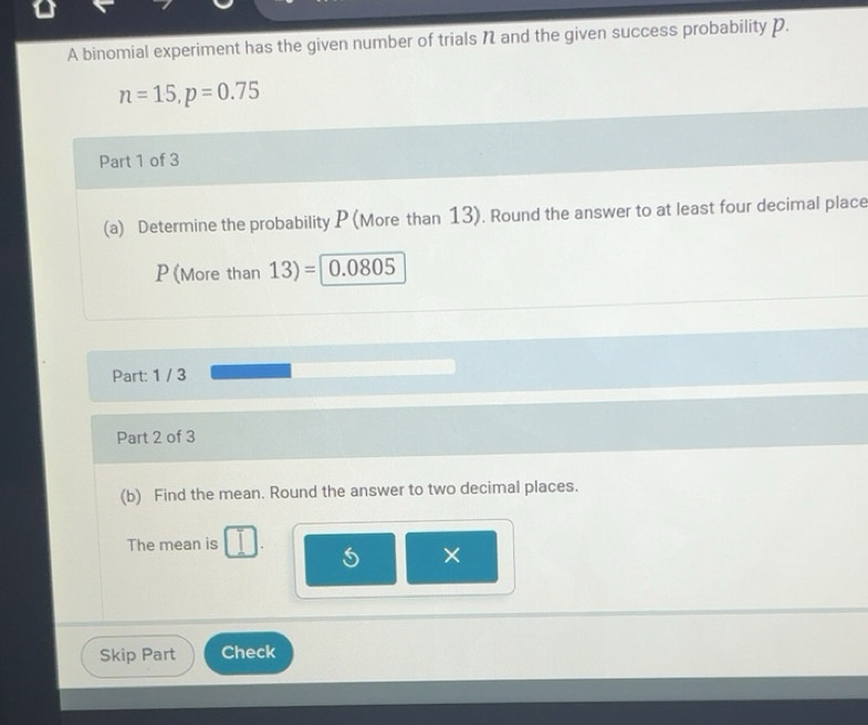 Solved: A binomial experiment has the given number of trials N and the ...