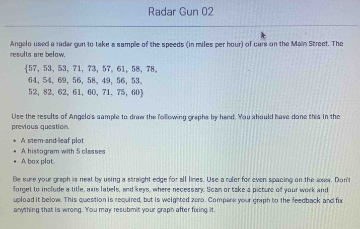 Solved: Radar Gun 02 Angelo used a radar gun to take a sample of the speeds (in miles per hour ...