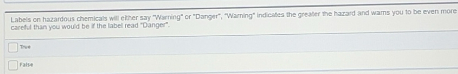 Solved: Labels on hazardous chemicals will either say "Warning" or ...
