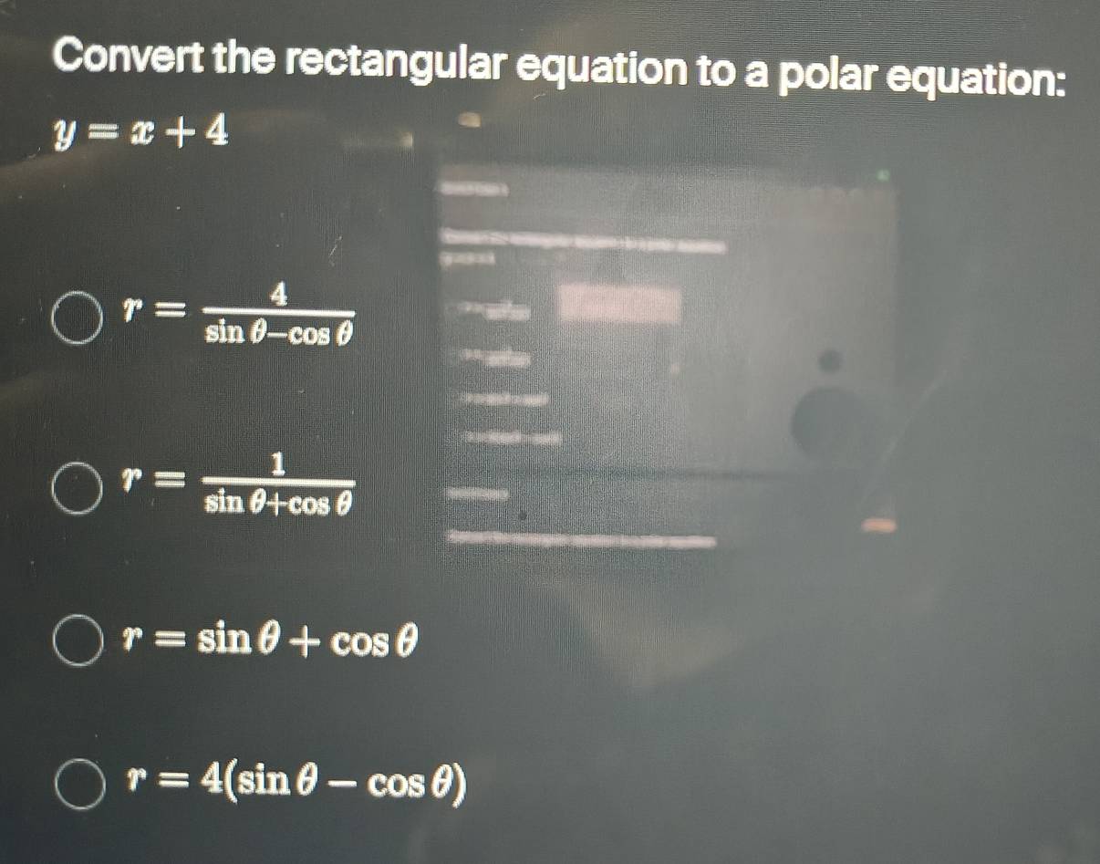 Solved: Convert the rectangular equation to a polar equation: y=x+4 r ...