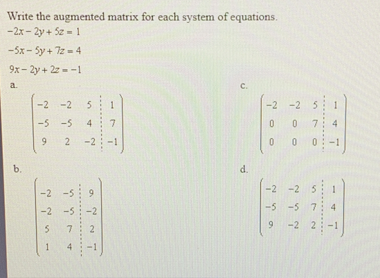 Solved: Write the augmented matrix for each system of equations. -2x-2y ...
