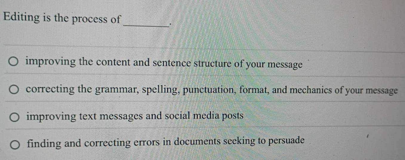 Solved: Editing is the process of _. improving the content and sentence ...