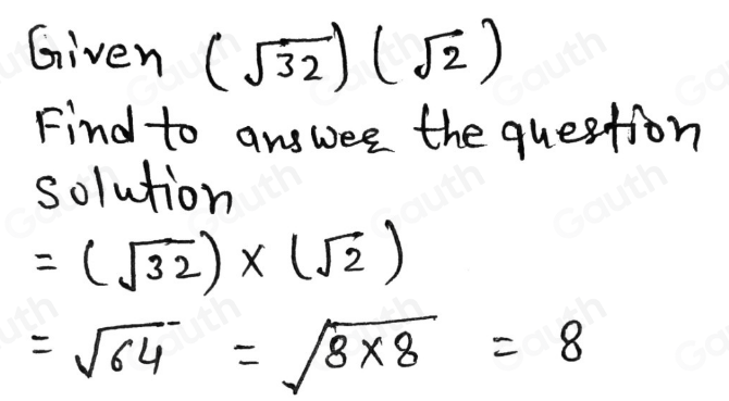 Solved: Simplify: sqrt(32)* sqrt(2) [Math]