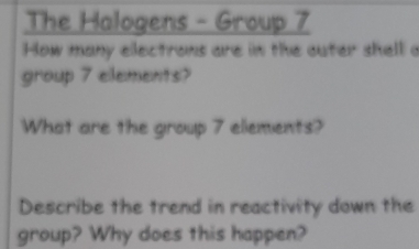 Solved: The Halogens - Group 7 How many electrons are in the outer ...