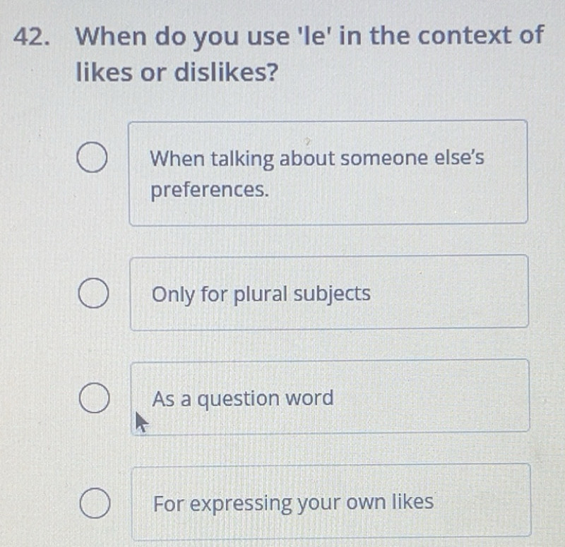 Solved: When do you use 'le' in the context of likes or dislikes? When ...