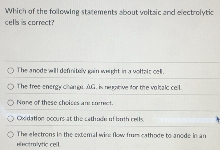 Solved: Which of the following statements about voltaic and ...