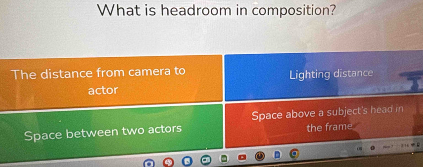 Solved: What is headroom in composition? The distance from camera to ...