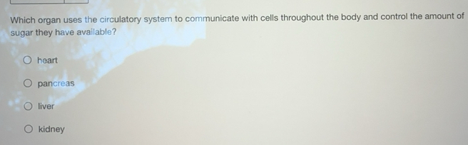 Resuelto:Which organ uses the circulatory system to communicate with ...