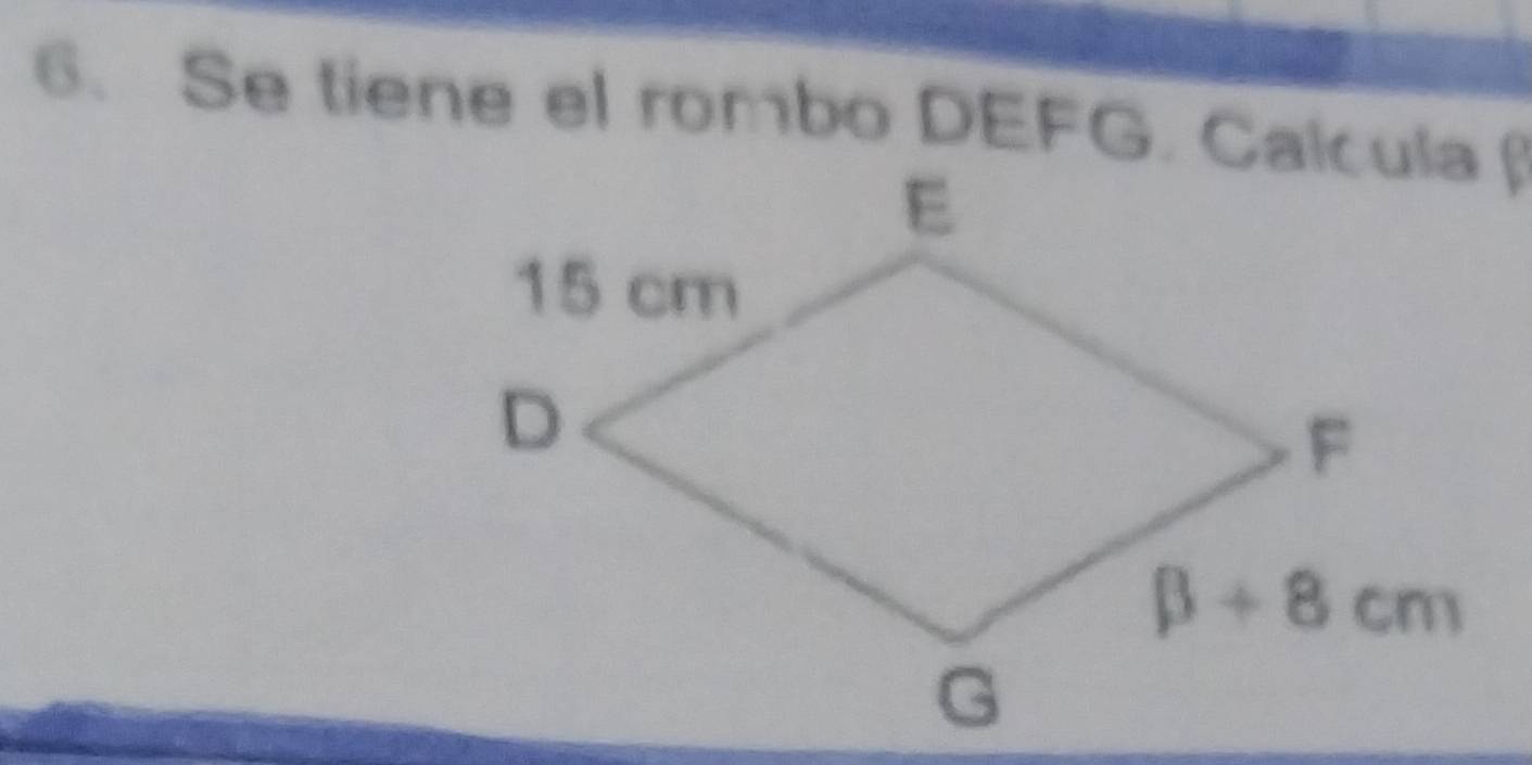 Resuelto:Se tiene el rombo DEFG. Calcula