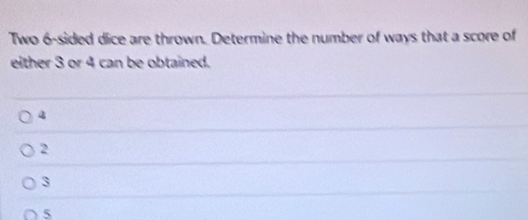 Solved: Two 6 -sided dice are thrown. Determine the number of ways that ...