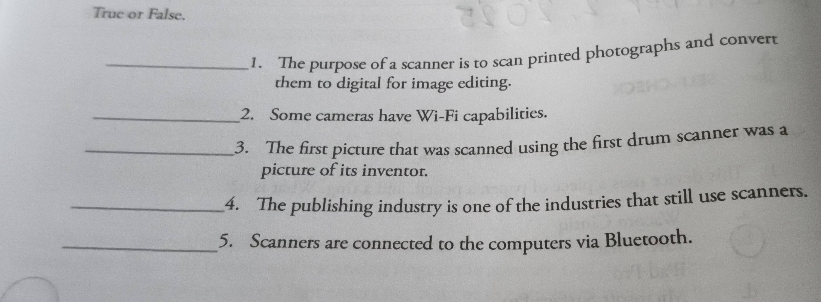 Solved: True or False. _1. The purpose of a scanner is to scan printed ...