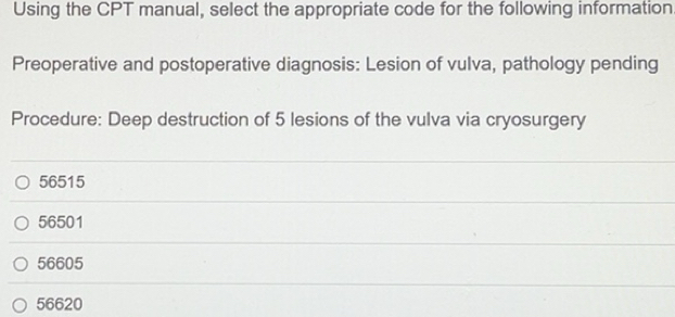 Solved: Using the CPT manual, select the appropriate code for the following information ...