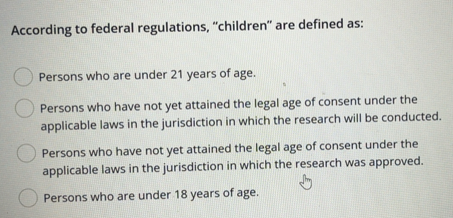 Solved: According to federal regulations, “'children” are defined as ...