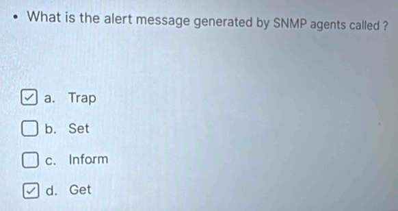 Solved: What is the alert message generated by SNMP agents called ? a ...
