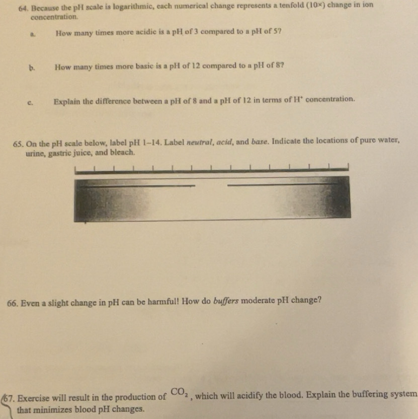 Solved: Because the pH scale is logarithmic, each numerical change ...
