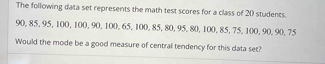 The following data set represents the math test scores for a class of ...