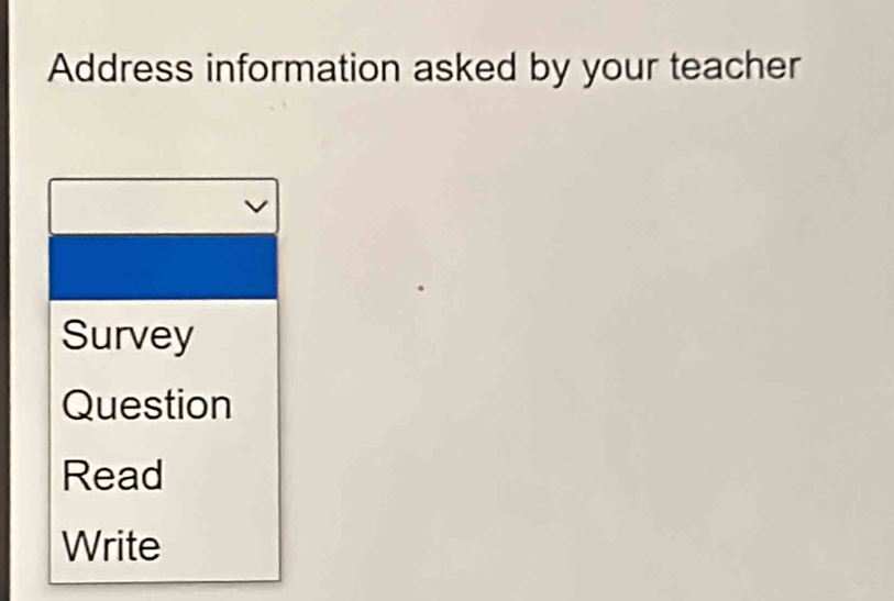 Solved: Address information asked by your teacher Survey Question Read ...