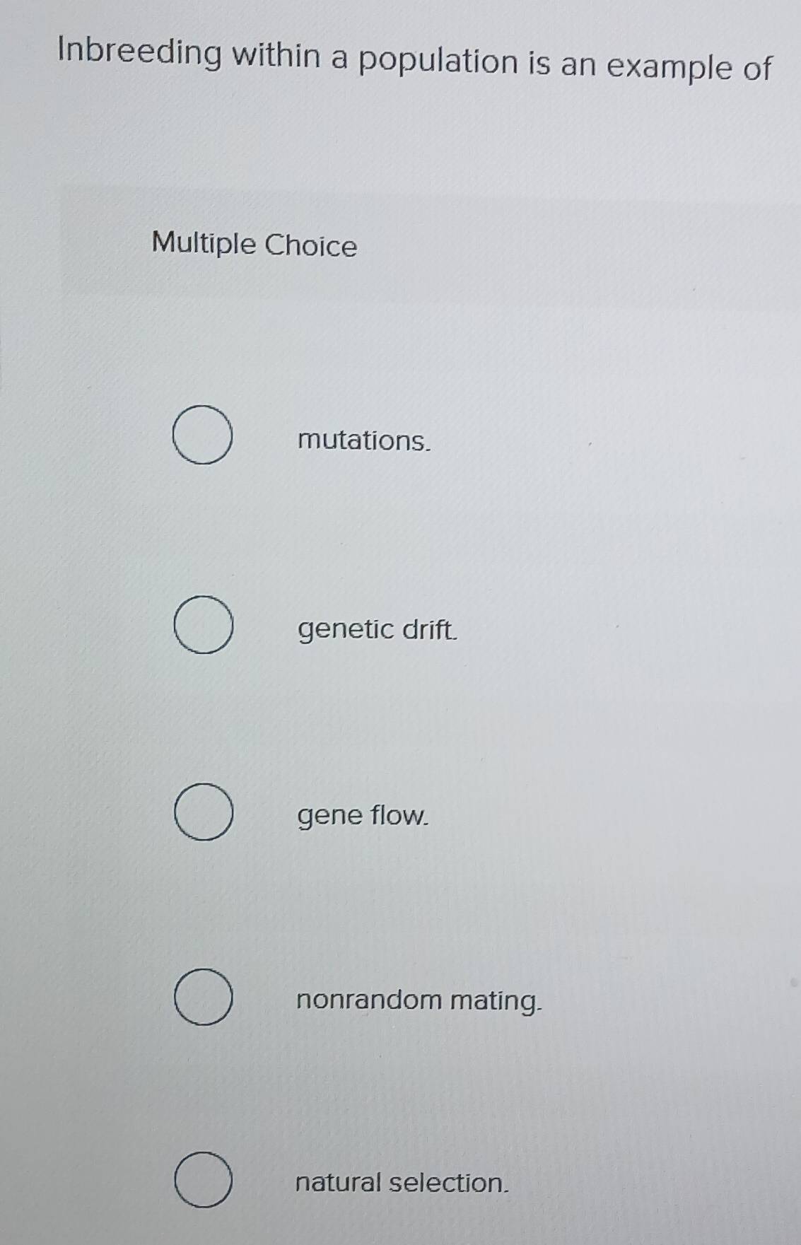 Solved: Inbreeding within a population is an example of Multiple Choice ...