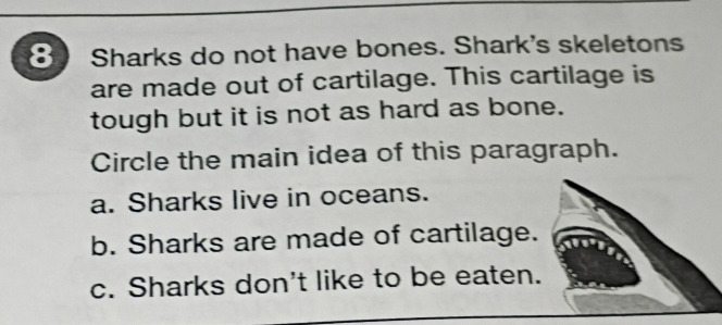 Solved: Sharks do not have bones. Shark's skeletons are made out of ...