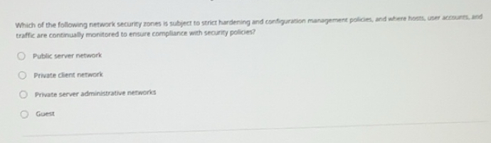 Solved: Which of the following network security zones is subject to ...