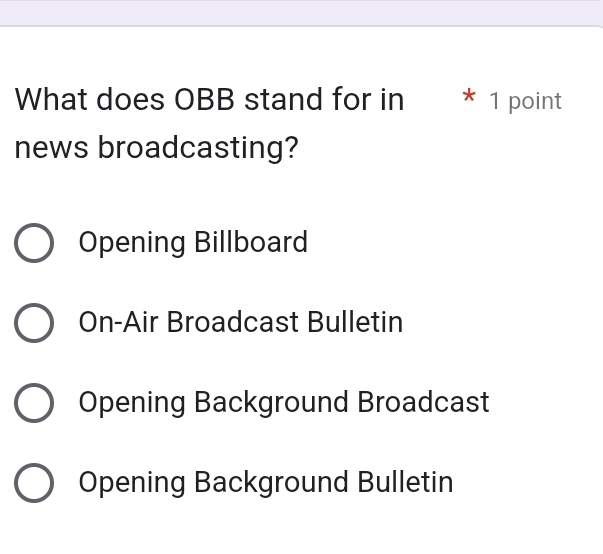 Solved: What does OBB stand for in * 1 point news broadcasting? Opening ...