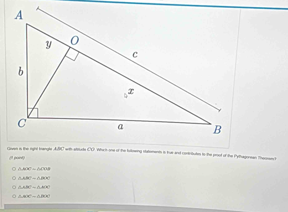 Solved: Given is the right triangle ABC with altitude CO Which one of the following statements ...