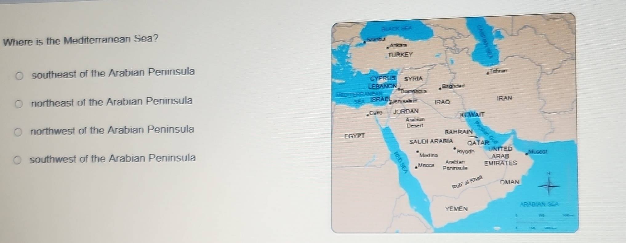 Solved: Where is the Mediterranean Sea? southeast of the Arabian ...