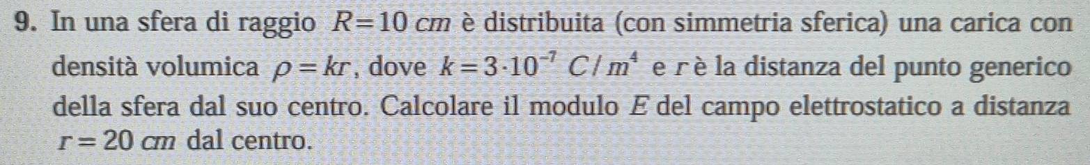 Risolto:In una sfera di raggio R=10cm è distribuita (con simmetria ...