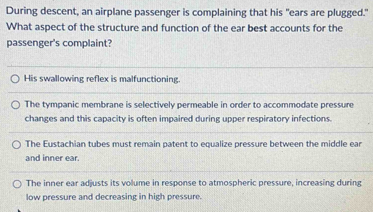Solved: During descent, an airplane passenger is complaining that his ...