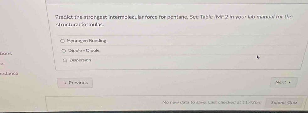 Solved: Predict the strongest intermolecular force for pentane. See ...