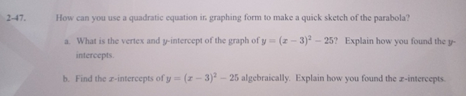 Solved: 2-47. How can you use a quadratic equation in graphing form to ...