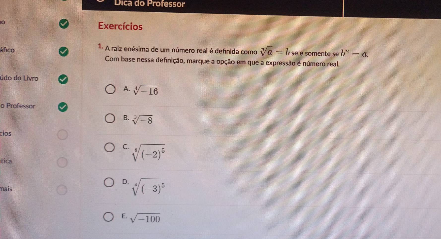 Resolvido:Dica do Professor 10 Exercícios 1. A raiz enésima de um número real é definida como sqrt[n