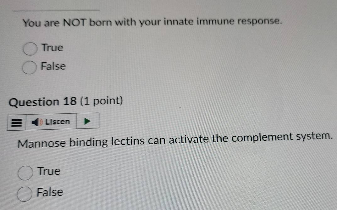 Solved: You are NOT born with your innate immune response. True False ...