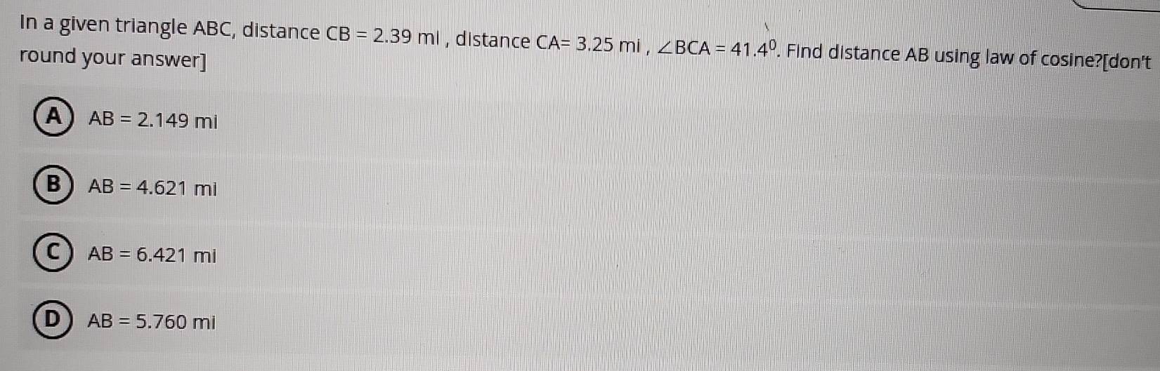Solved: In a given triangle ABC, distance CB=2.39ml , distance CA=3 ...