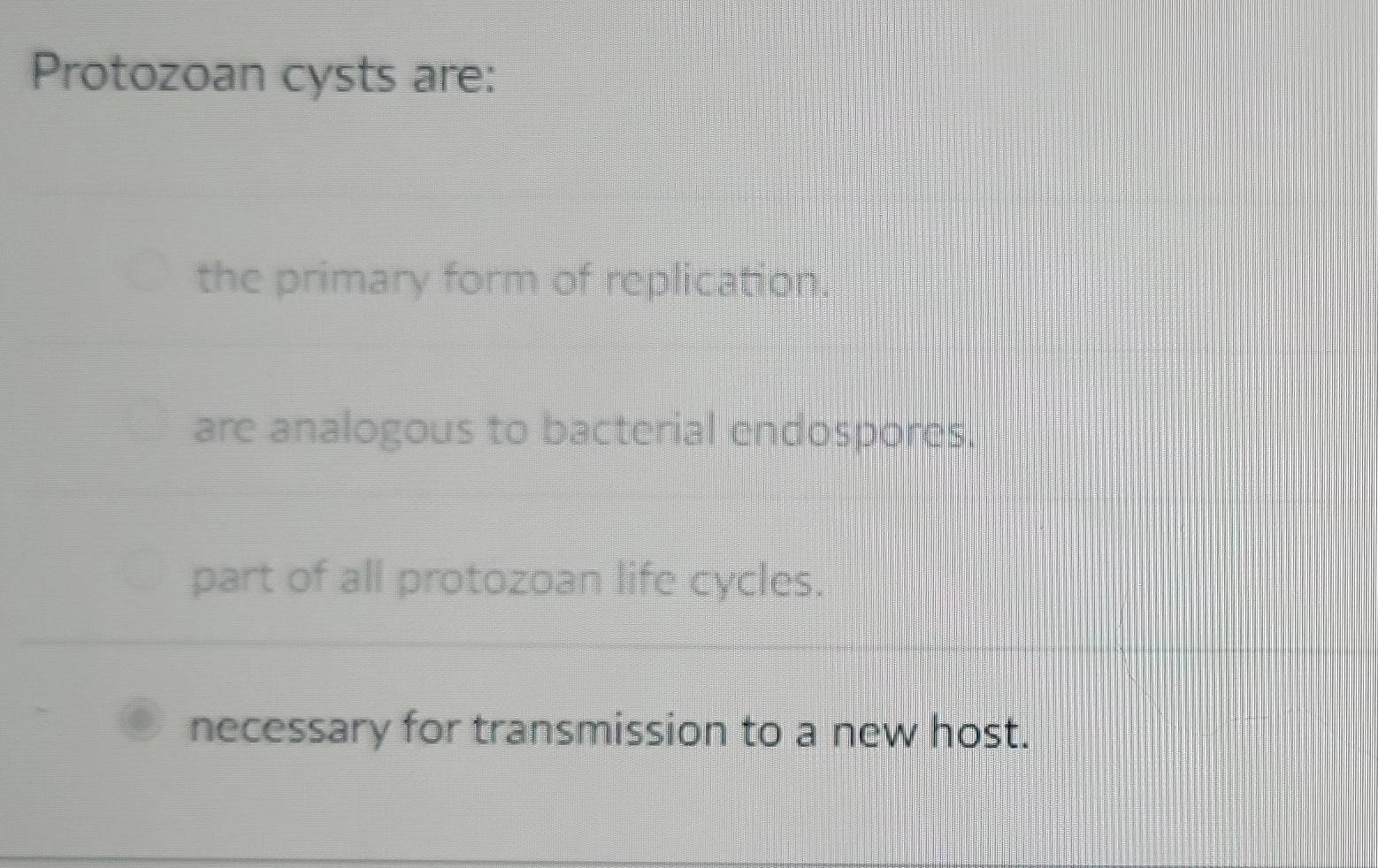 Solved: Protozoan cysts are: the primary form of replication. are ...