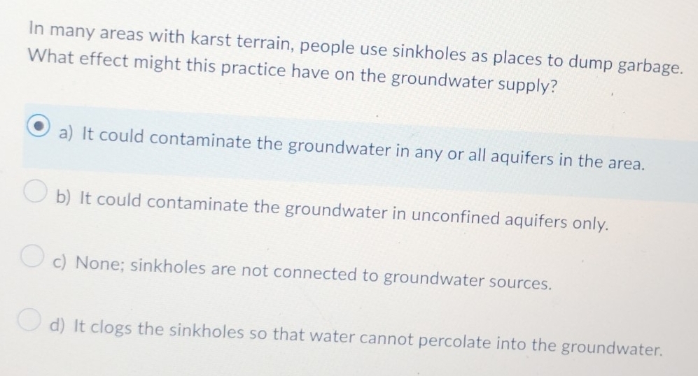 Solved: In many areas with karst terrain, people use sinkholes as ...