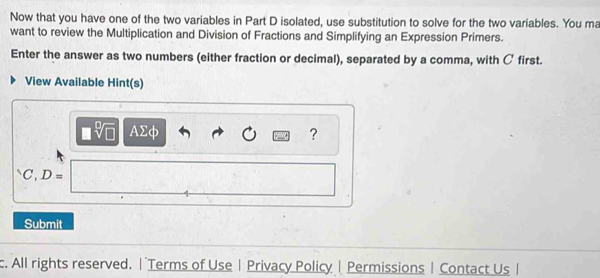 Now that you have one of the two variables in Part D isolated, use ...