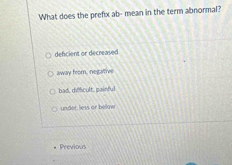 Solved: What does the prefx ab - mean in the term abnormal? defcient or ...