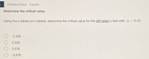 Solved: Determine the critical value. Using the z -tables (or t -tables ...