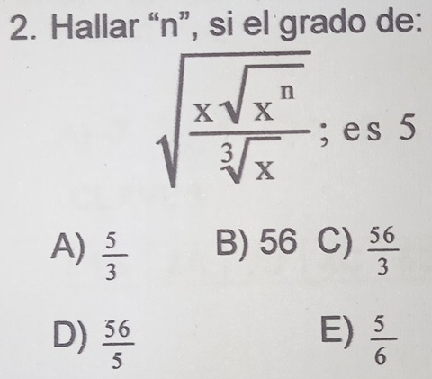 Resuelto:Hallar “ n ”, si el grado de: sqrt(frac xsqrt x^n)sqrt[3](x ...