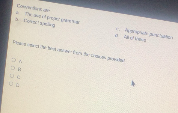 Solved: Conventions are a. The use of proper grammar c. Appropriate ...