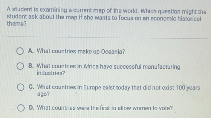 Solved: A student is examining a current map of the world. Which ...