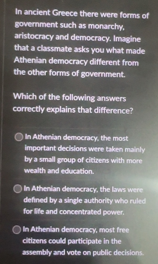 Resuelto:In ancient Greece there were forms of government such as ...