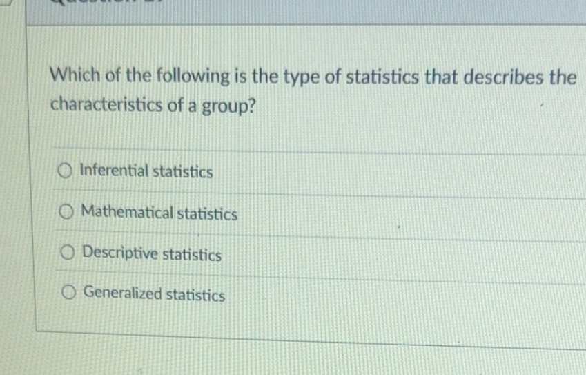 Solved: Which of the following is the type of statistics that describes ...