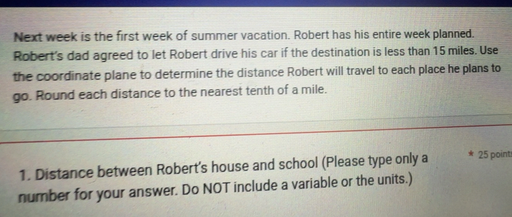 Solved: Next week is the first week of summer vacation. Robert has his ...
