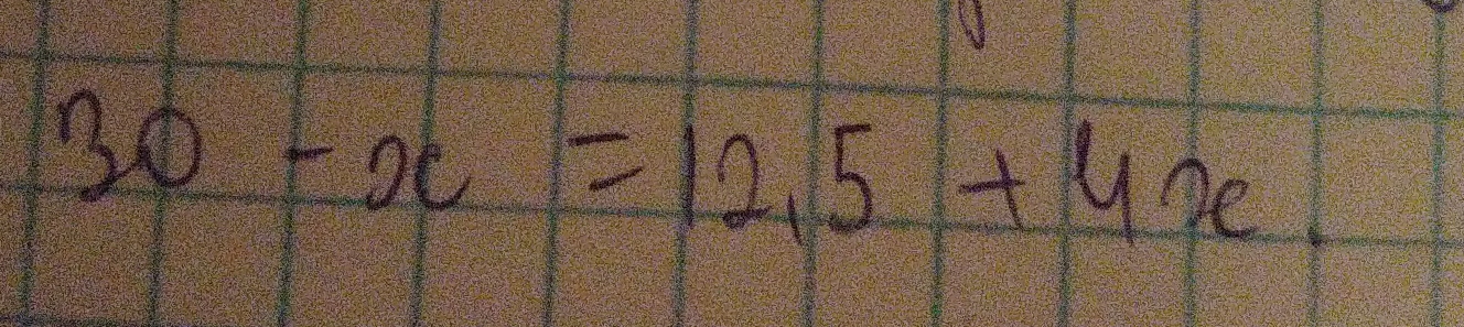 Solved: 30-x=12,5+4x [Math]