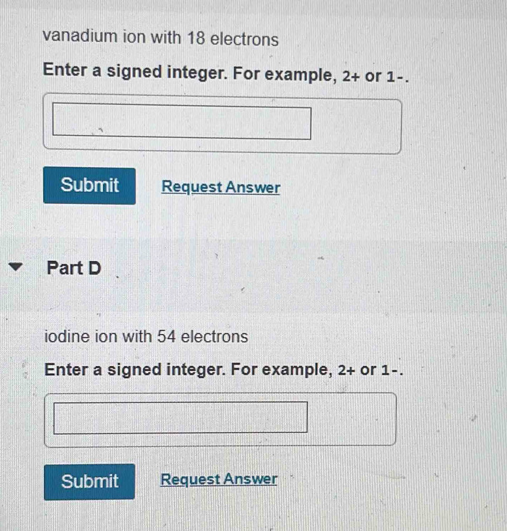 Solved: vanadium ion with 18 electrons Enter a signed integer. For example, 2 + or 1 -. Submit R ...